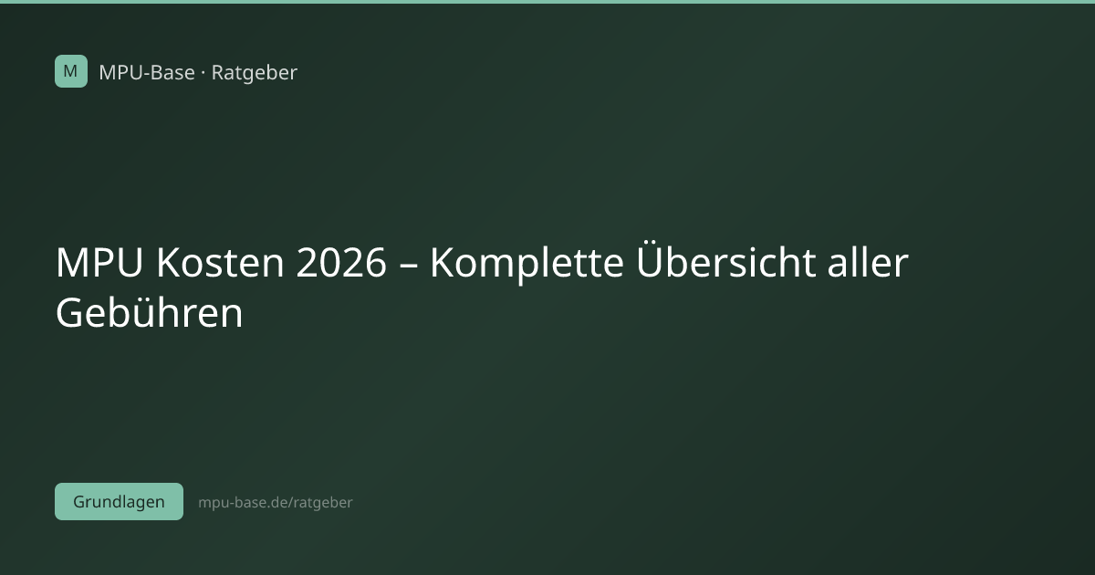 MPU Kosten 2026 – Komplette Übersicht aller Gebühren | MPU-Base